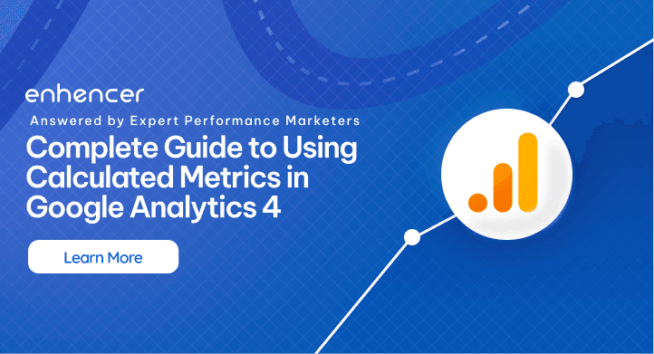 Complete Guide to Using Calculated Metrics in Google Analytics 4