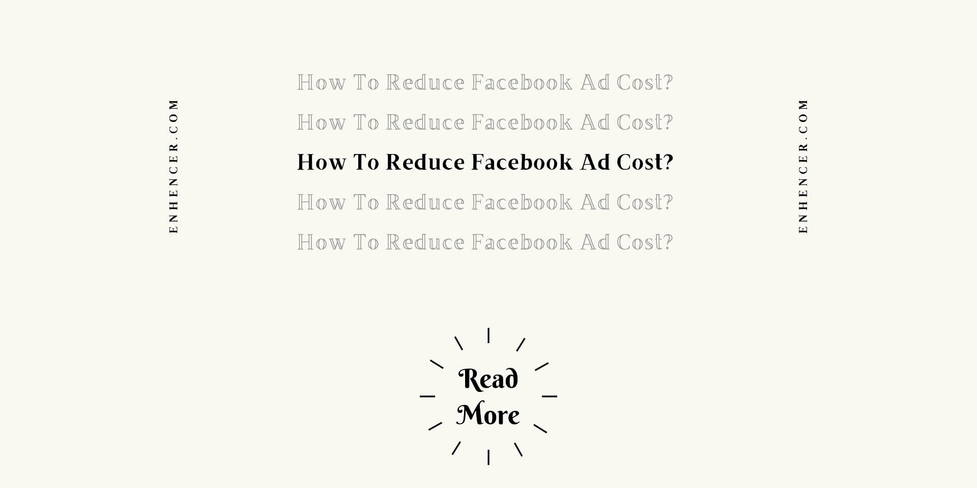How To Reduce Facebook Ad Cost? | Enhencer