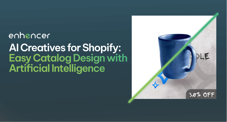 Ad Creatives for Shopify: Easy Catalog Design with AI | Enhencer